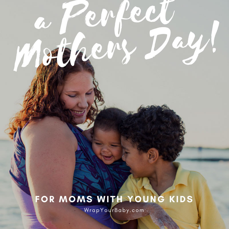 Perfect Mothers Day - Wrap Your Baby